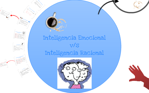 Inteligencia Emocional v/s Inteligencia Racional by Miguel Jara on Prezi