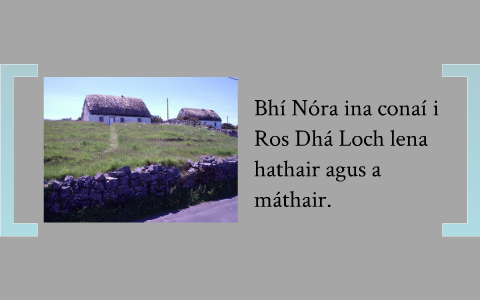Nóra Mharcais Bhig by Kate Devlin on Prezi