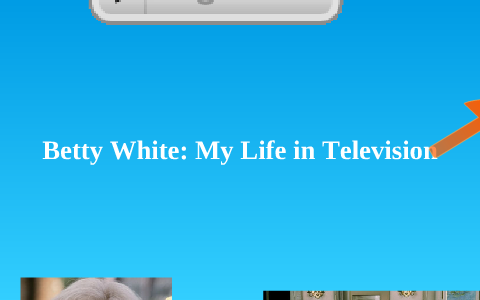 Betty White by Samantha Langer on Prezi