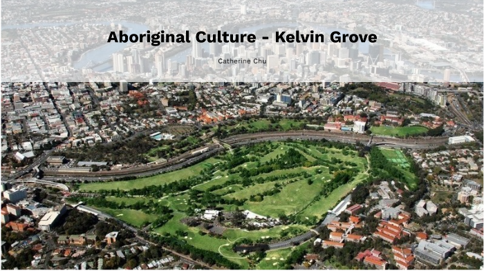 Aboriginal Culture - Kelvin Grove by Cheng Tong Chu on Prezi