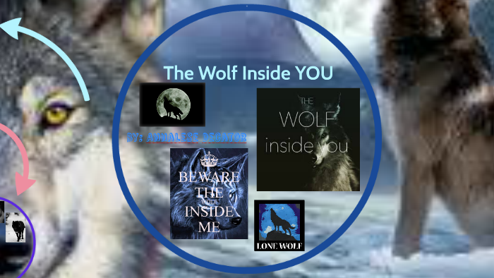The Wolf Inside YOU by annalese decator on Prezi
