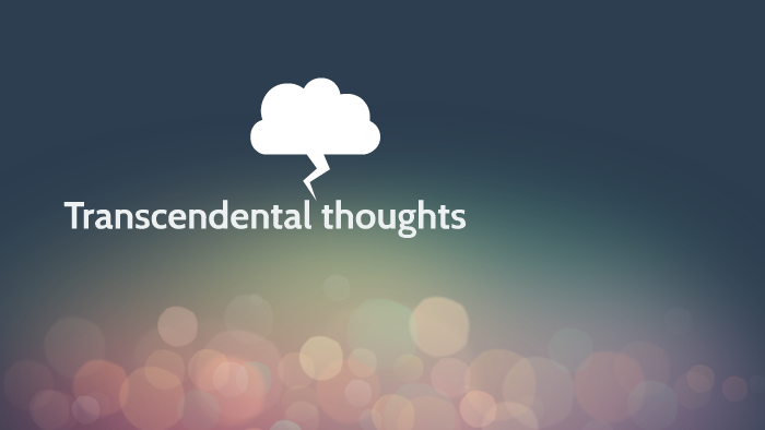 Transcendental thoughts by Alex Haxton on Prezi