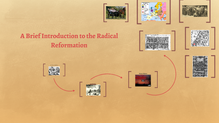 A Brief Introduction to the Radical Reformation by Jordan Loewen on Prezi