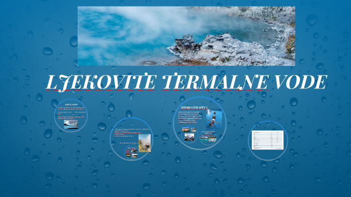LJEKOVITE TERMALNE VODE by Matea Novosel on Prezi