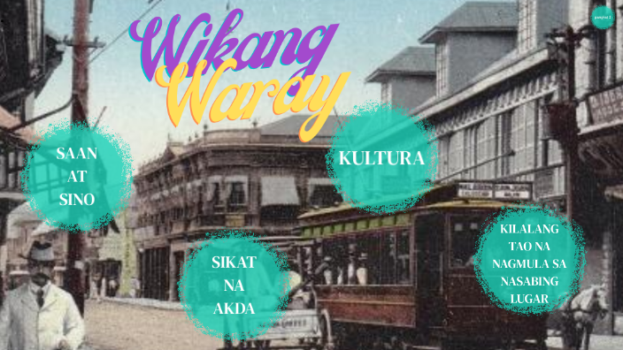 Waray - Wika by Sophia Vivienne Canzana on Prezi