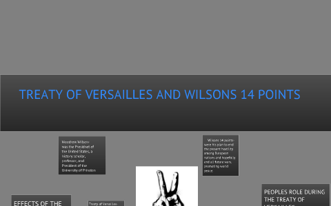 Treaty of Versailles and Wilsons 14 points by Danielle Miller on Prezi