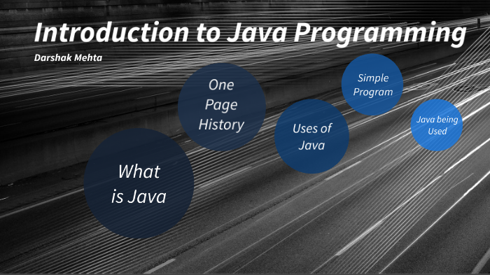 Introduction to Java Programming by DARSHAK MEHTA on Prezi