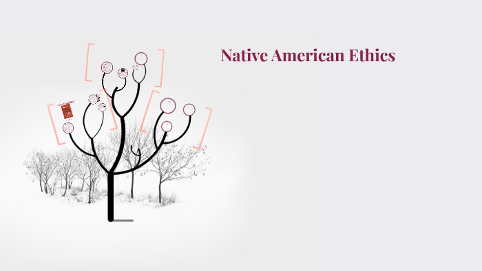 Native American Ethics by Lauren Eichler on Prezi