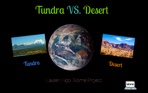 Tundra VS. Desert by Lauren Ngo on Prezi
