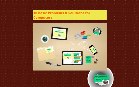10 Basic Problems & Solutions to Computers Problems by ST Erickson on Prezi