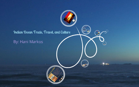 Indian Ocean Trade by Hani Markos on Prezi