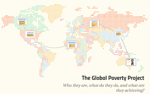 The Global Poverty Project by Kathryn Gardner on Prezi