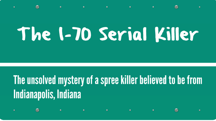 The I-70 Serial Killer by Chase Kielman on Prezi