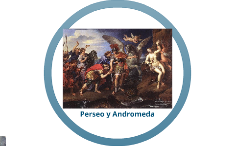 Andromeda y Perseo. by Marijo Gonzalez on Prezi