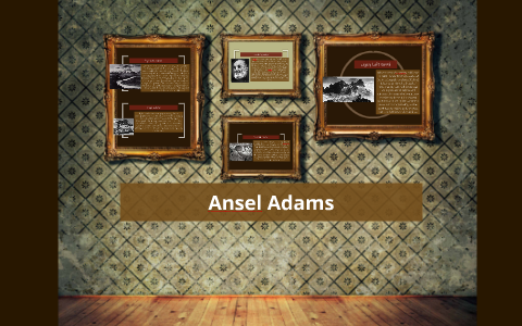 Ansel Adams by Andria Jepson on Prezi