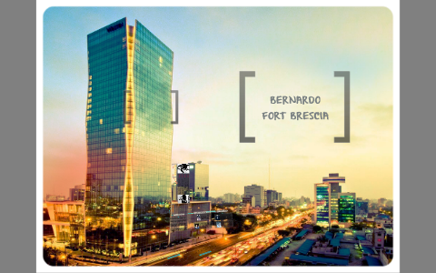 BERNARDO FORT BRESCIA by Susana Vela on Prezi