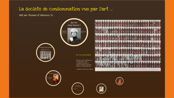 La société de consommation vue par l'art by Thomas luquet on Prezi