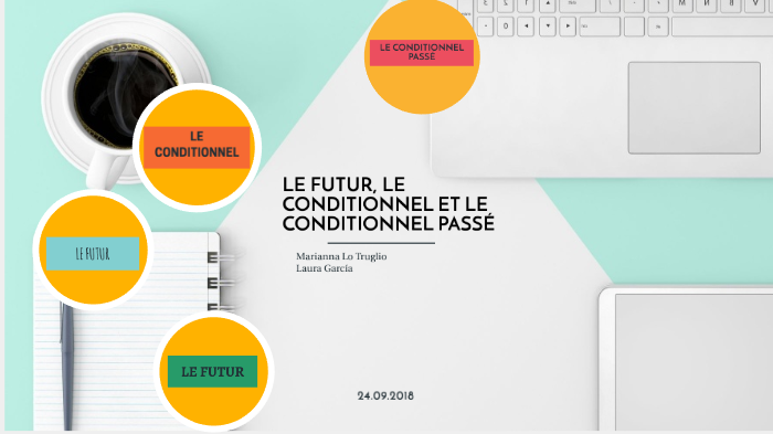 LE FUTUR, LE CONDITIONNEL ET CONDITIONNEL PASÉ by Marianna Lo Truglio ...