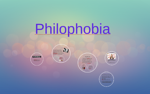 Philophobia by Hannah Gilliland on Prezi