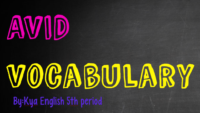 AVID Vocabulary by Kya English on Prezi