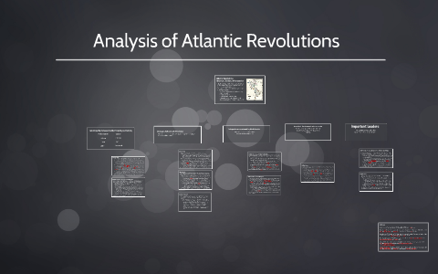 Analysis of Atlantic Revolutions by Alexandra Dawes on Prezi