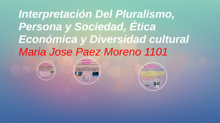 Pluralismo y Diversidad Cultural by Majo Paez on Prezi
