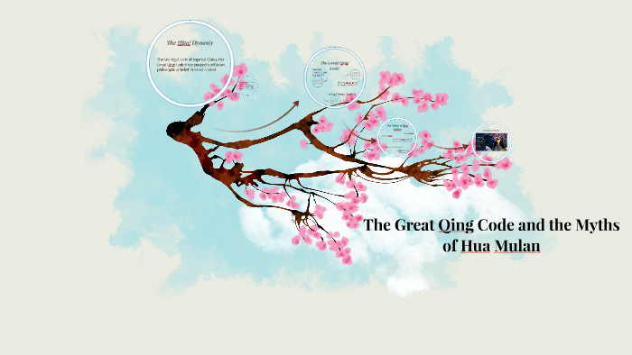 The Great Qing Code and the Myths of Hua Mulan by Sophie Ward on Prezi