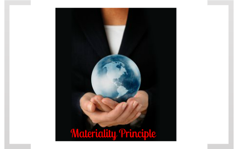 Materiality Principle by kim hyde on Prezi