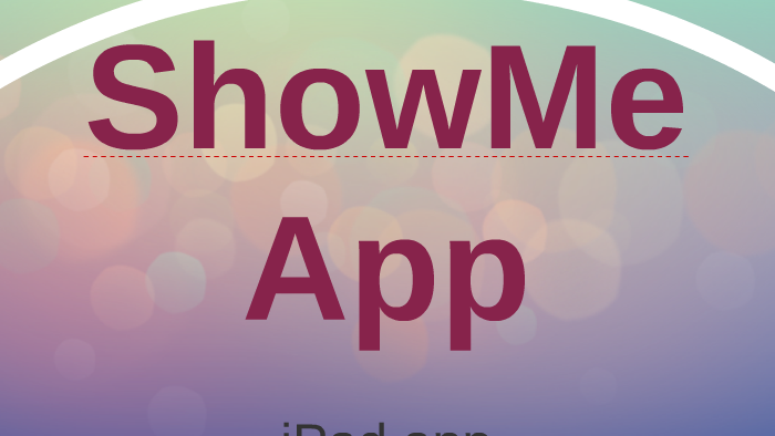 ShowMe App by Ronald Catlin on Prezi