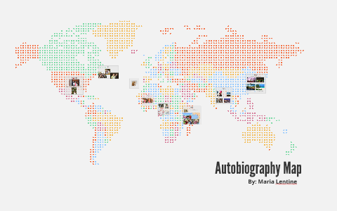 Autobiography Map by Maria Lentine on Prezi