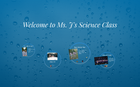 Welcome to Ms. J's Science Class by Bri Jackowski on Prezi