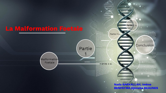 LA MALFORMATION FOETALE by Imene Benfatma on Prezi