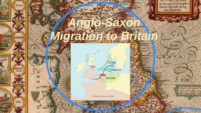 Anlgo-Saxon Migration by kendra johnson on Prezi