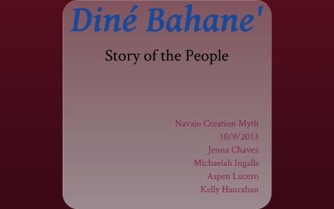Diné Bahane': The Story of the Navajo by Jenna C on Prezi