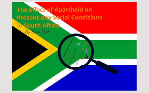 The Effect of Apartheid on Present-day Social Conditions in South ...