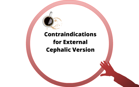 Contraindications for external cephalic version in breech position by ...