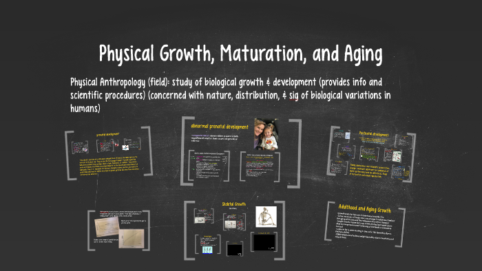 Physical Growth, Maturation, and Aging by Jill Heupel on Prezi