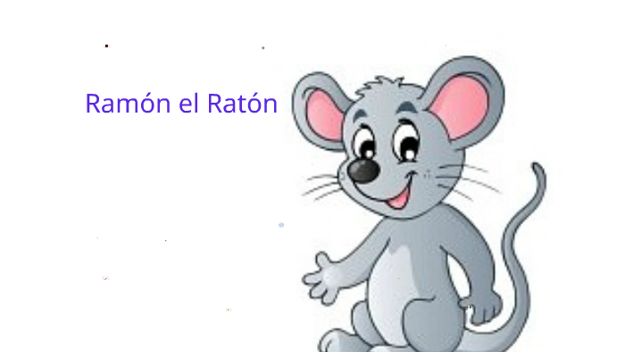 Ramón el Ratón by on Prezi