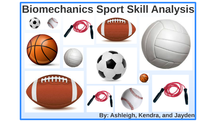 Biomechanics Sport Skill Analysis by on Prezi