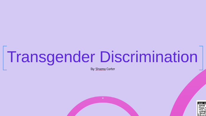 Transgender Discrimination by Shaena Carter on Prezi