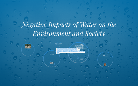 Negative Impacts of Water on the Environment by Megan Christensen on Prezi