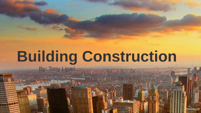 Building Construction by on Prezi