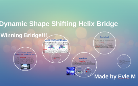 Dynamic ShapeShifting Helix Bridge by Evie M on Prezi
