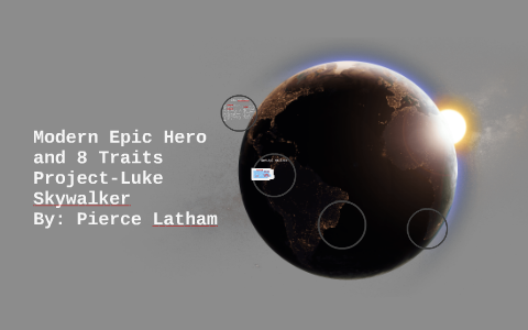 Modern Epic Hero and 8 Traits Project-Luke Skywalker by pierce latham ...
