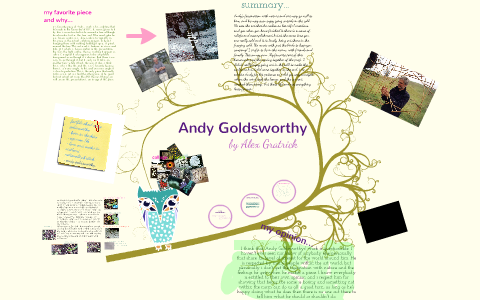art homework... andy goldsworthy by Alex Gratrick on Prezi