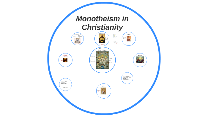 Monotheism in Christianity by Justine Semmens on Prezi
