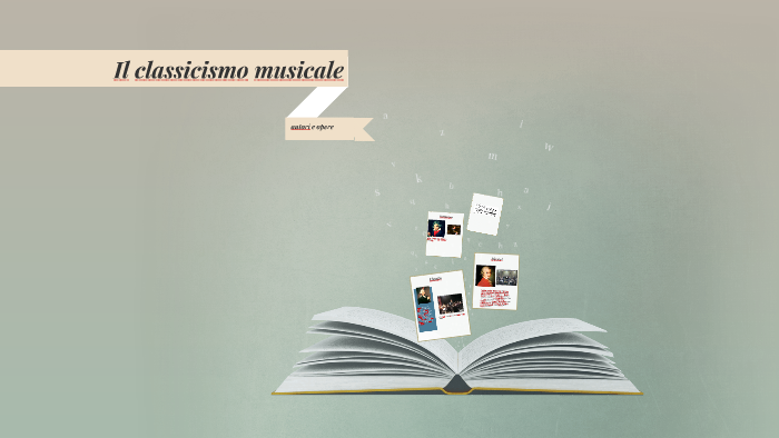 Il classicismo musicale by elisabetta scotucci on Prezi