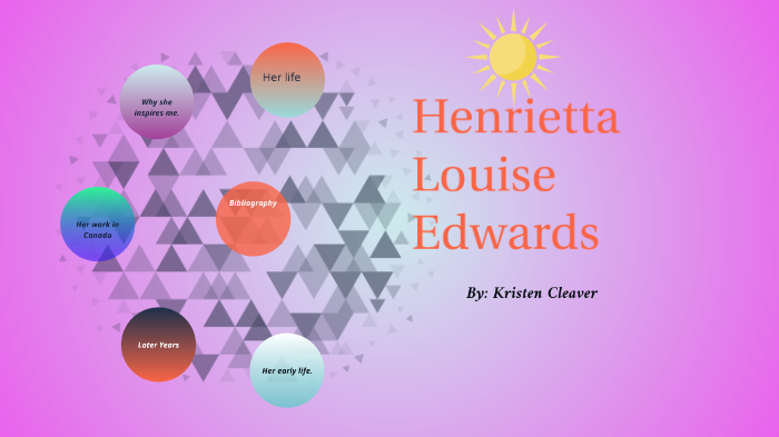 Henrietta Edwards by Kristen Lee on Prezi