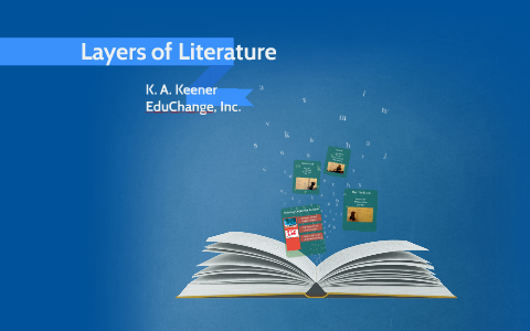 Layers of Literature by K. Keener on Prezi