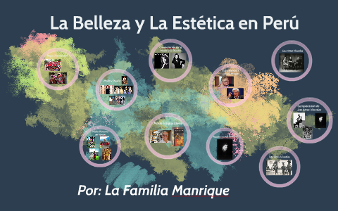 La Belleza y La estética en Perú by Destiny Rodriguez on Prezi